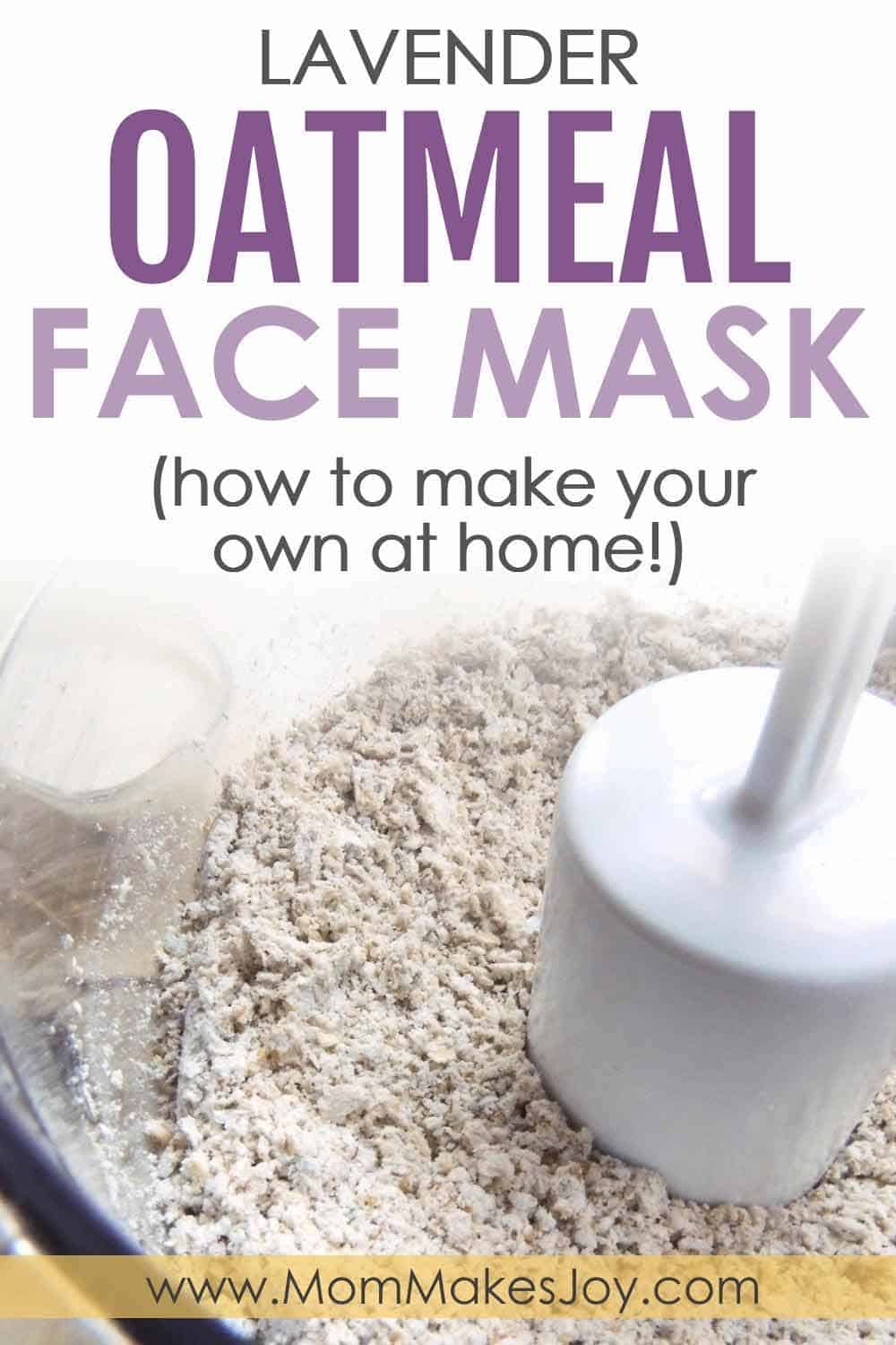 How To Make A Lavender Oatmeal Face Mask - Mom Makes Joy