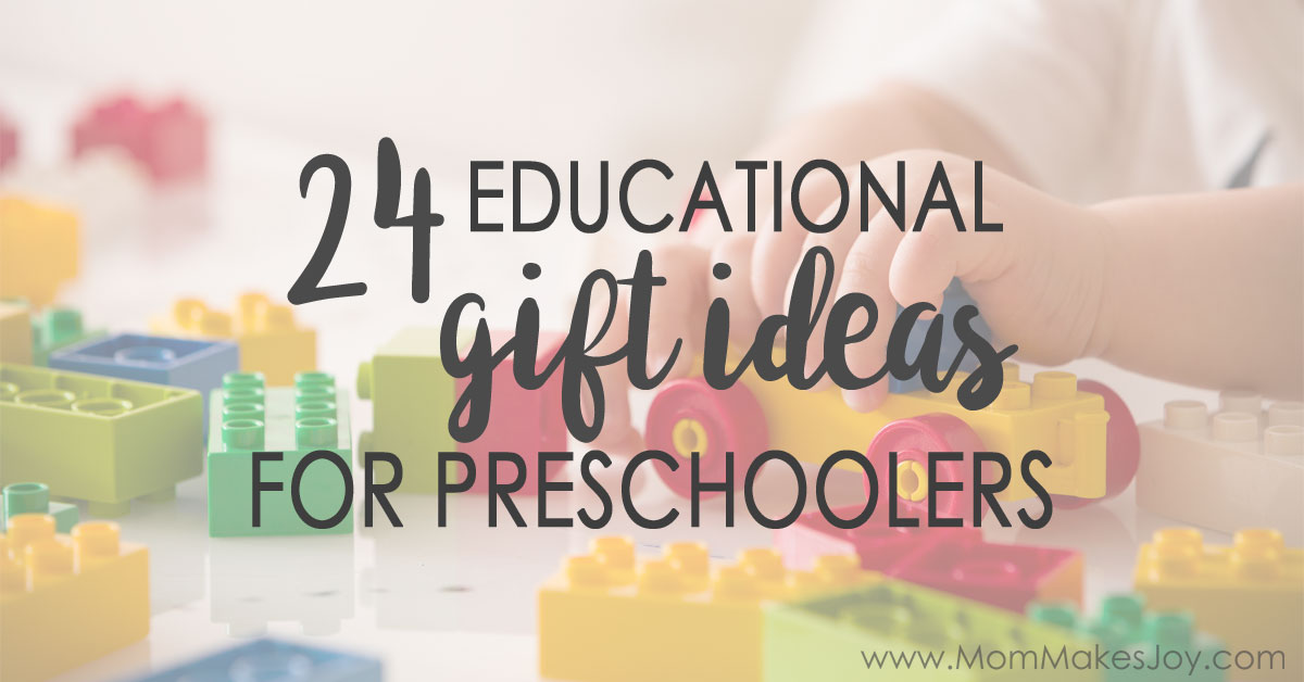 24 Educational Gift Ideas For Preschoolers - Mom Makes Joy